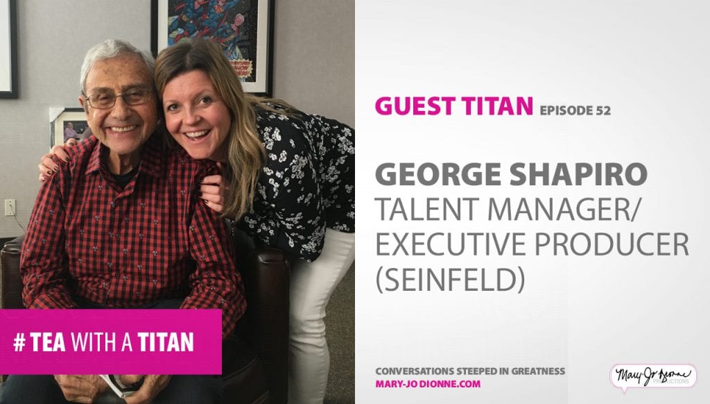 Episode 52: George Shapiro — Legendary Hollywood Manager and Executive ...